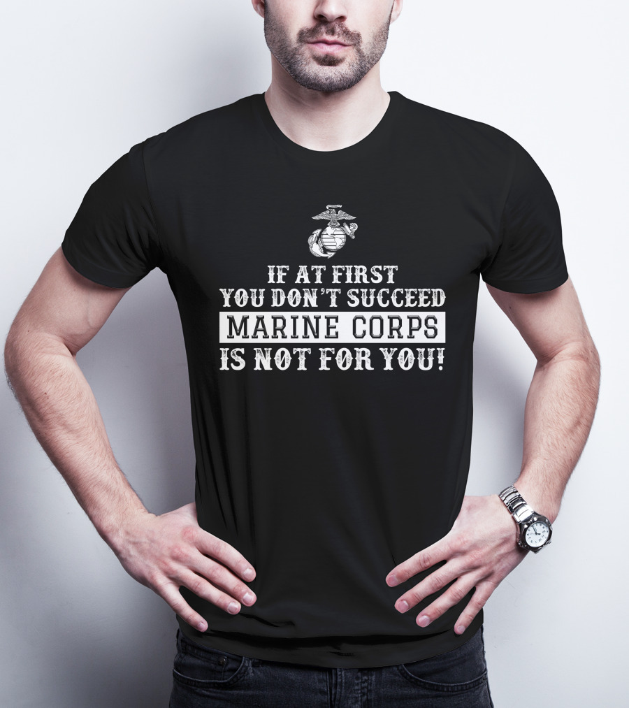 Us Marine Corps Motivational Quote If At First You Don't Succeed T-Shirt