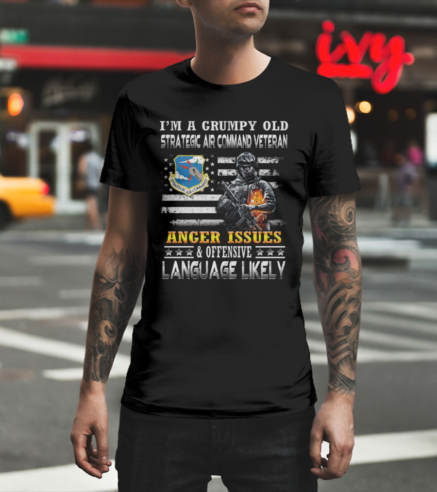 I'm A Grumpy Old Strategic Air Command Veteran Anger Issues & Offensive Language Likely T-Shirt