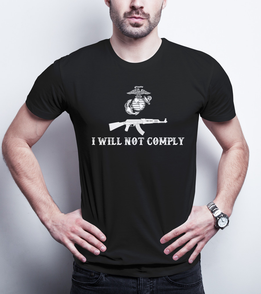 I Will Not Comply Usmc Rifle T-Shirt