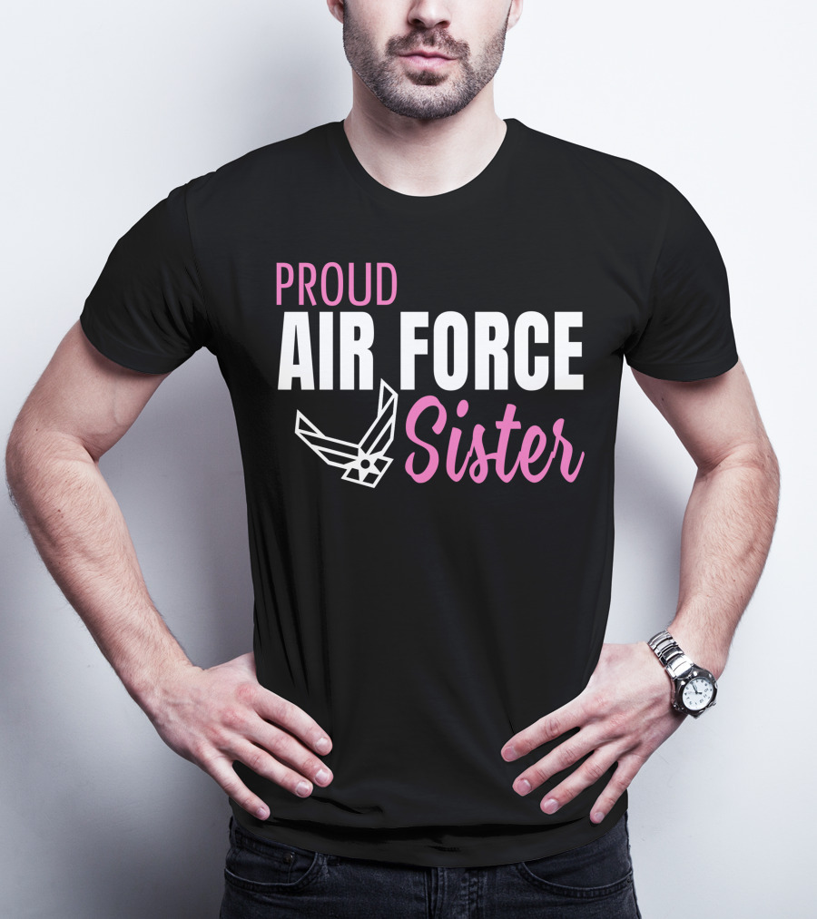 Proud Air Force Sister T-Shirt