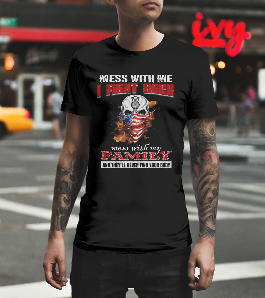 Messed With Me I Fight Back Skull Flames American Flag Bandana Mess With My Family Never Find Your Body T-Shirt