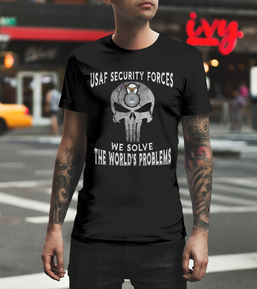 Usaf Security Forces We Solve The World's Problems T-Shirt