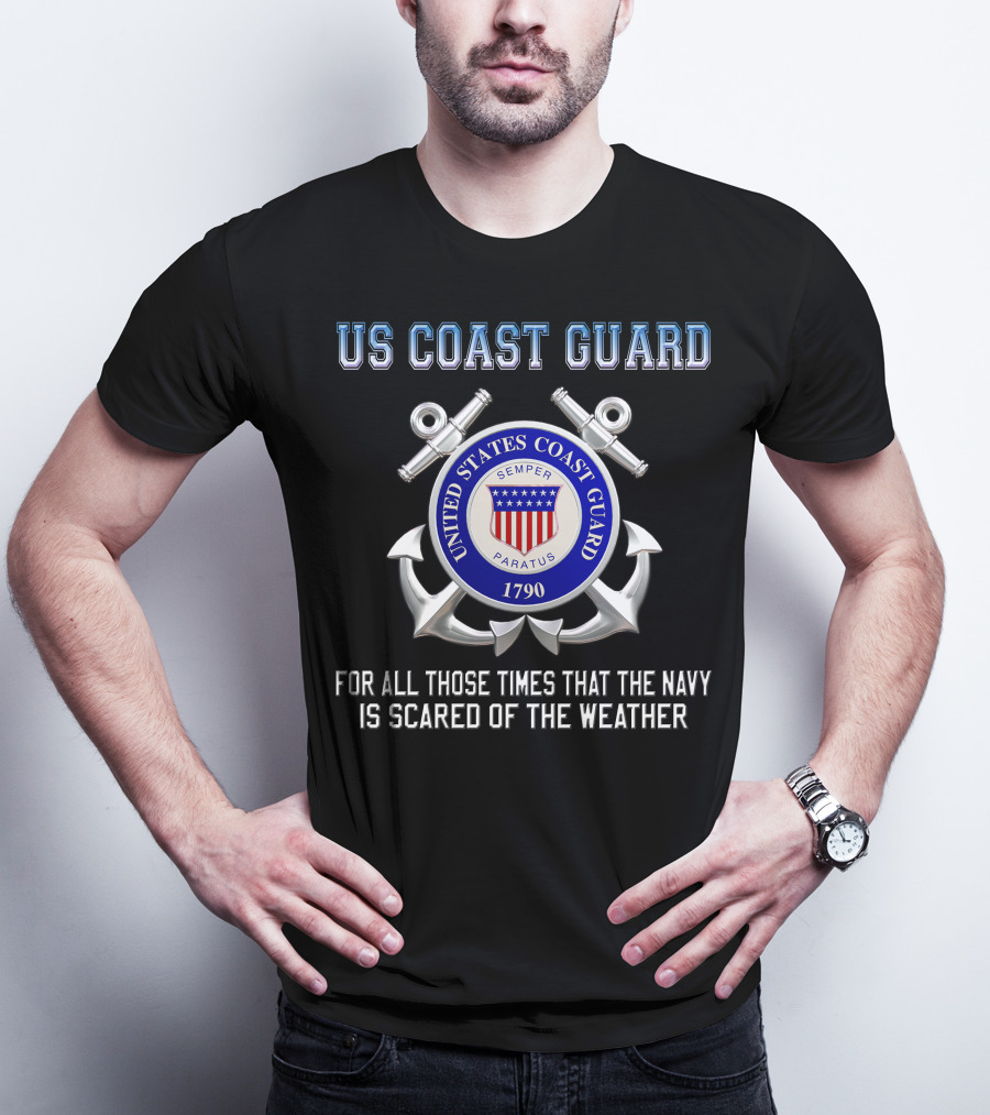 Us Coast Guard Semper Paratus 1790 For All Those Times That The Navy Is Scared Of The Weather T-Shirt