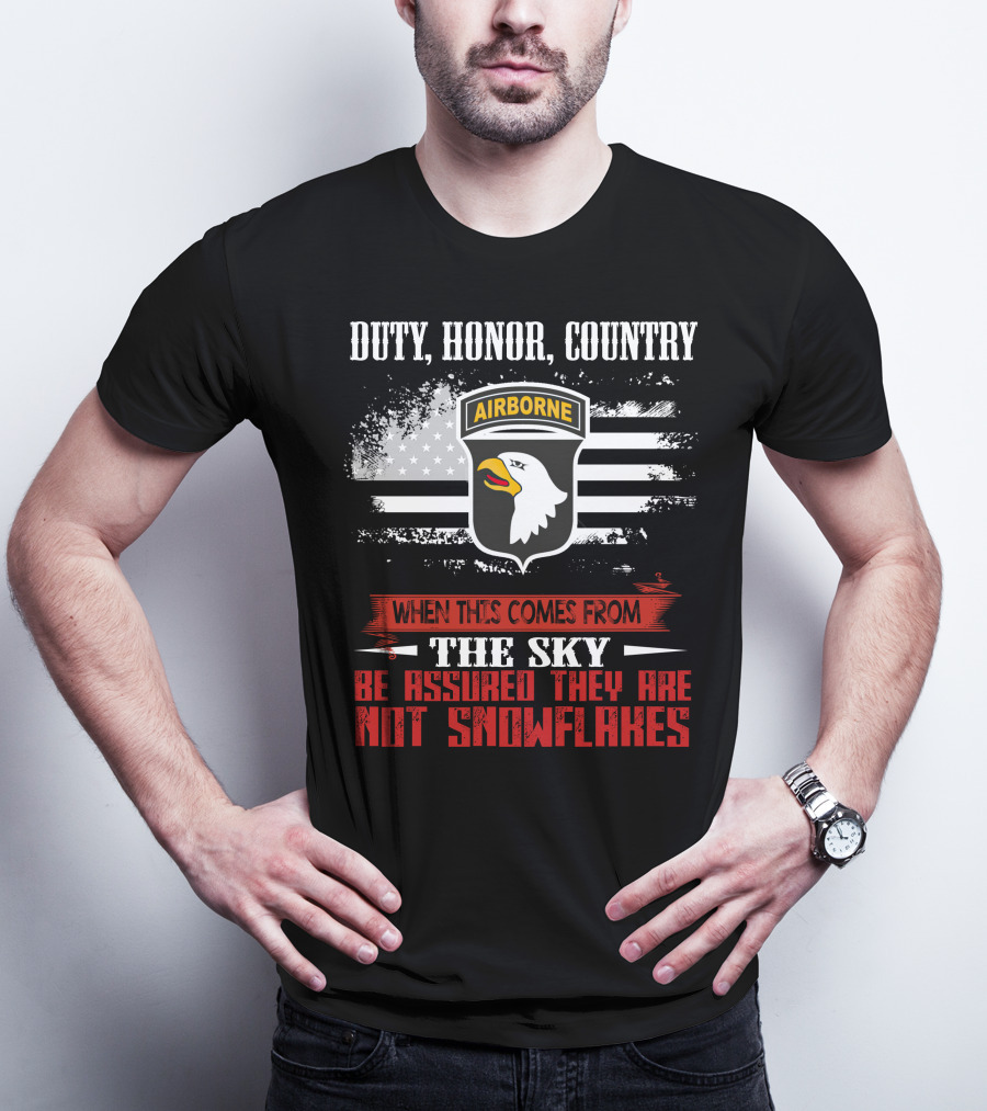 Duty Honor Country Airborne When This Comes From The Sky Be Assured They Are Not Snowflakes T-Shirt