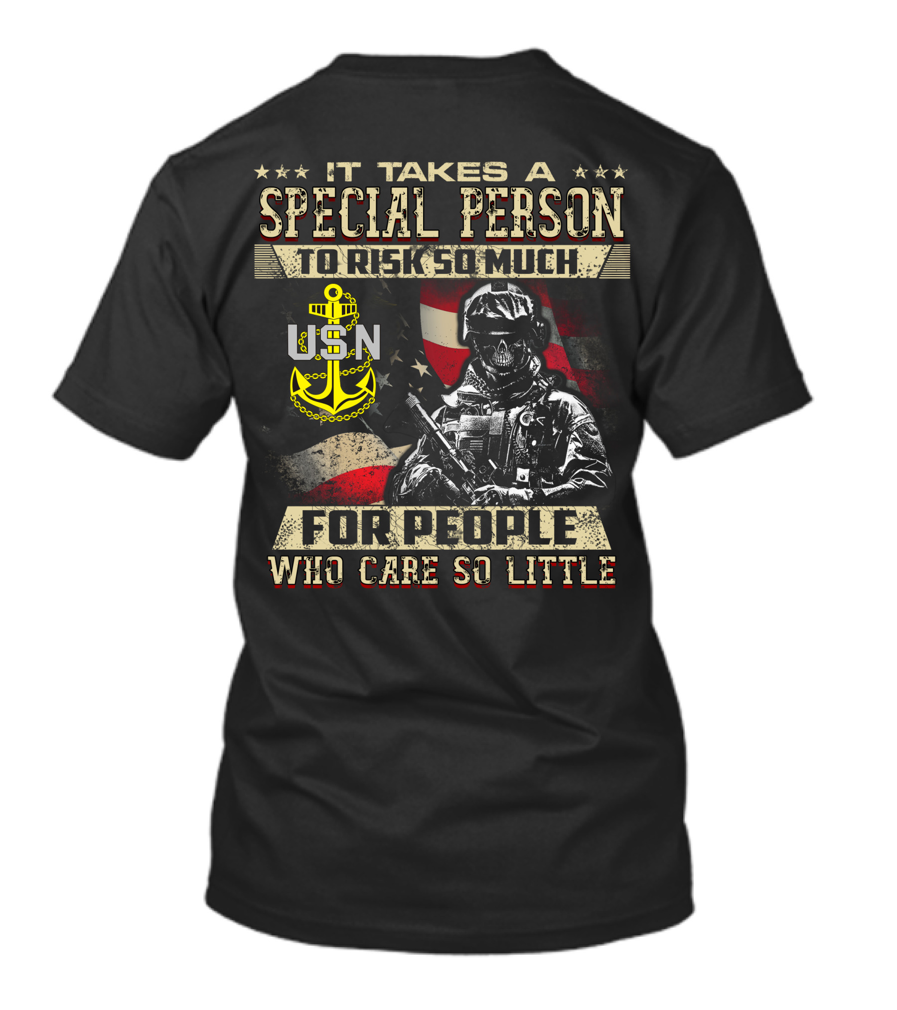 It Takes A Special Person To Risk So Much For People Who Care So Little Usn T-Shirt