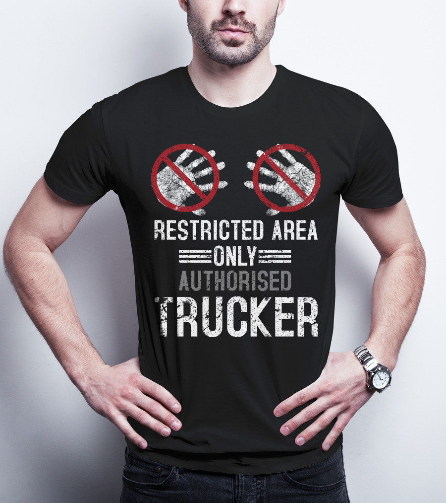 Restricted Area Only Authorised Trucker Mdlha31 T-Shirt