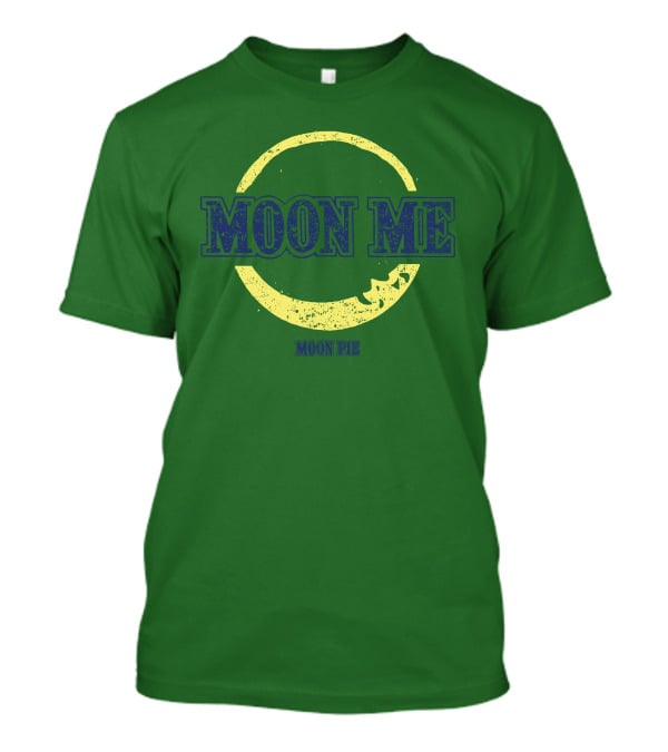 Moon Me Moon Pie CrazyAF ButCute T-Shirt