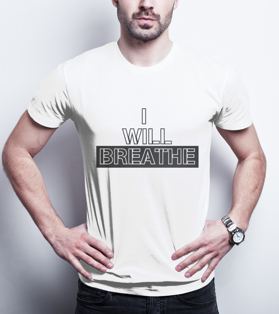 I Will Breathe T-Shirt