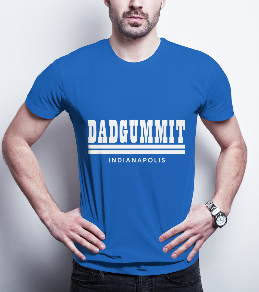 DADGUMMIT INDIANAPOLIS T-Shirt