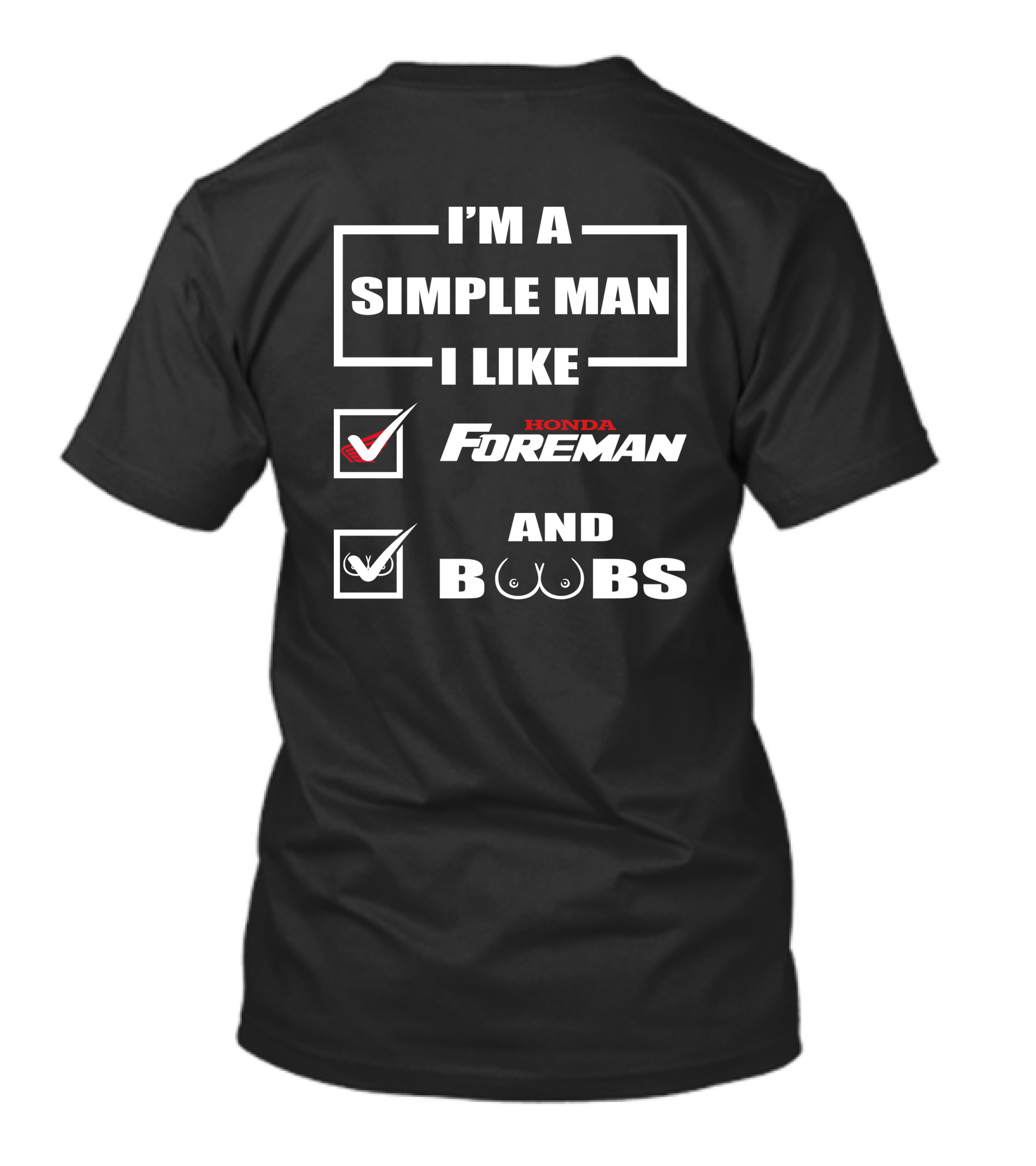 I'M A SIMPLE MAN I LIKE HONDA FOREMAN AND BOOBS T-Shirt