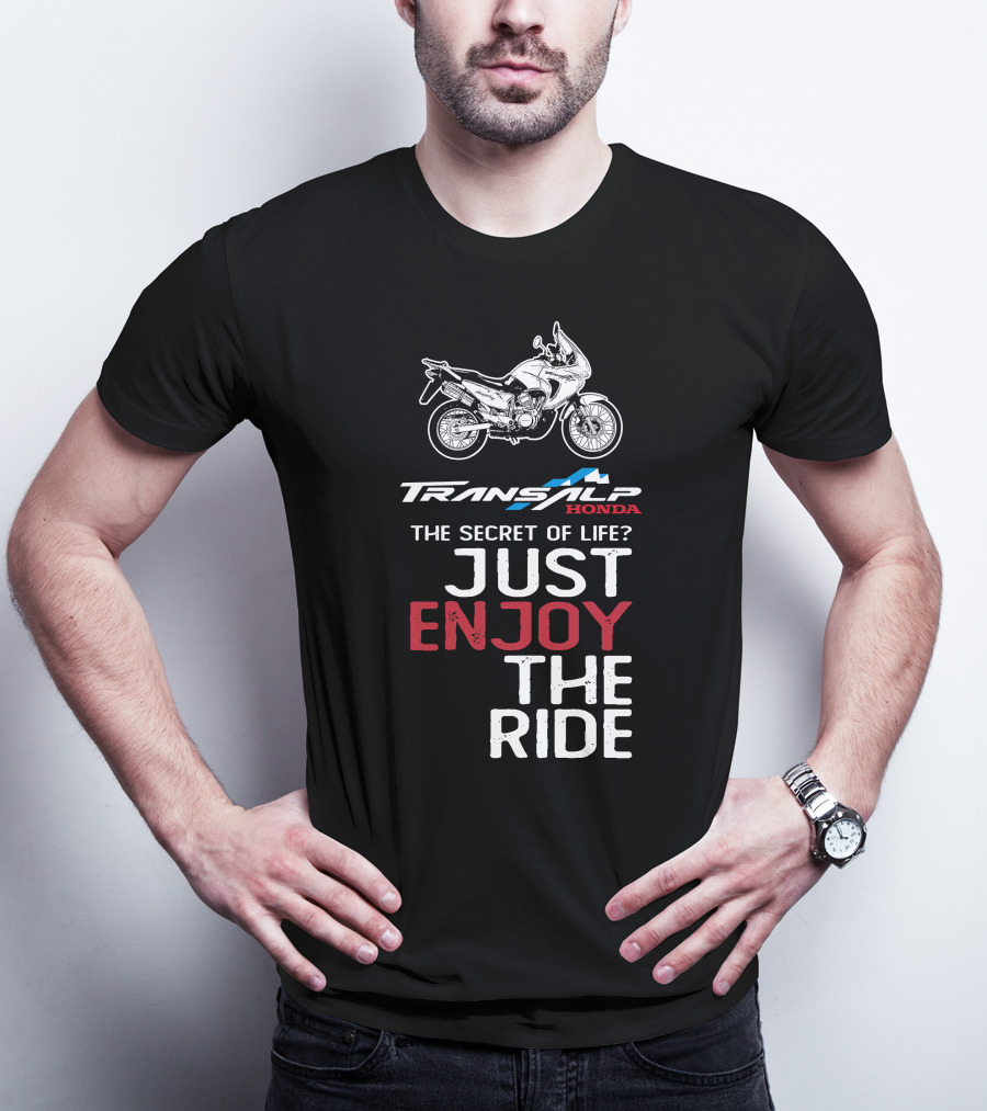 TRANSALP HONDA THE SECRET OF LIFE JUST ENJOY THE RIDE T-Shirt