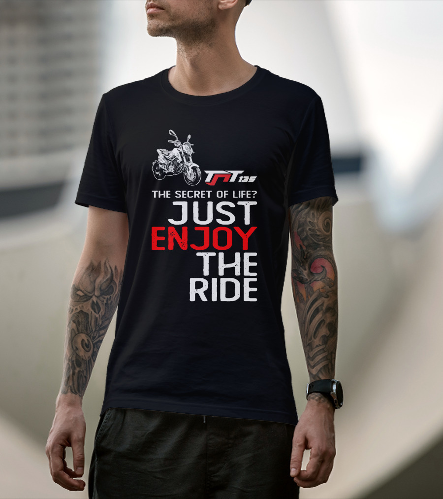 Benelli TNT135 The Secret Of Life Just Enjoy The Ride T-Shirt