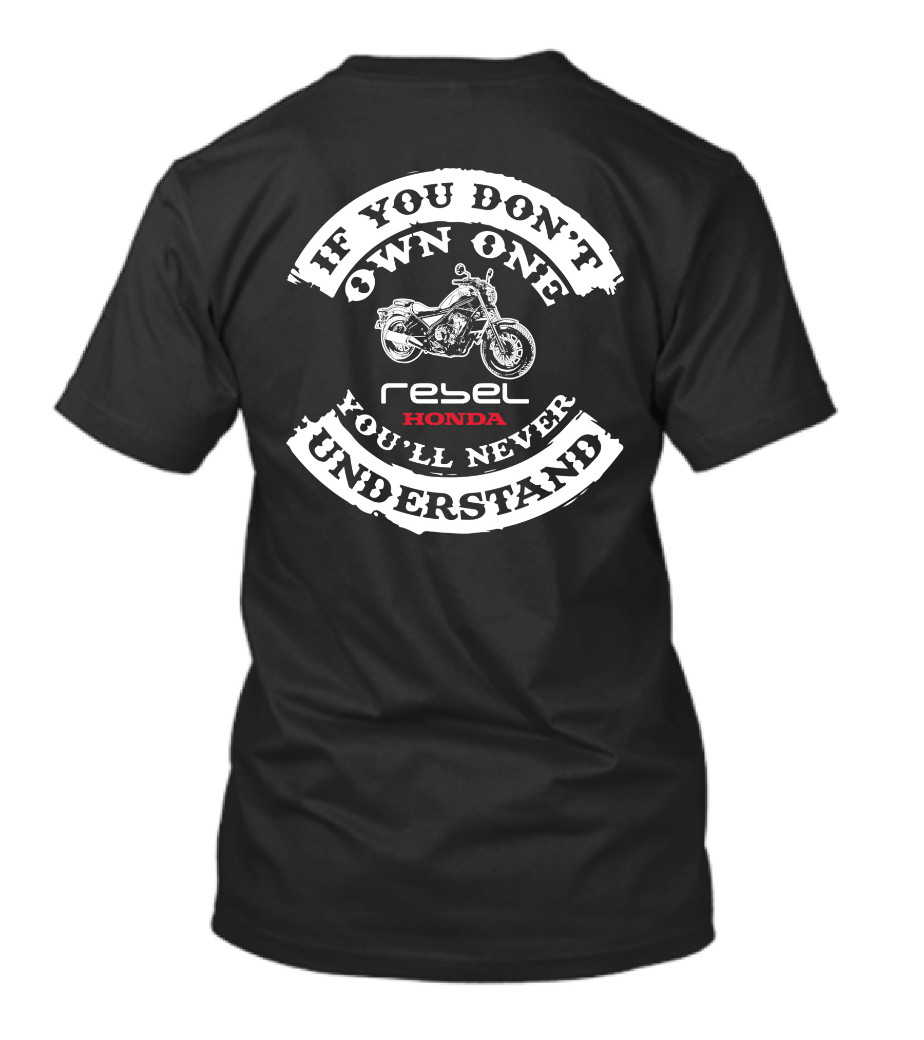 If You Don't Own One You'll Never Understand Honda Rebel T-Shirt
