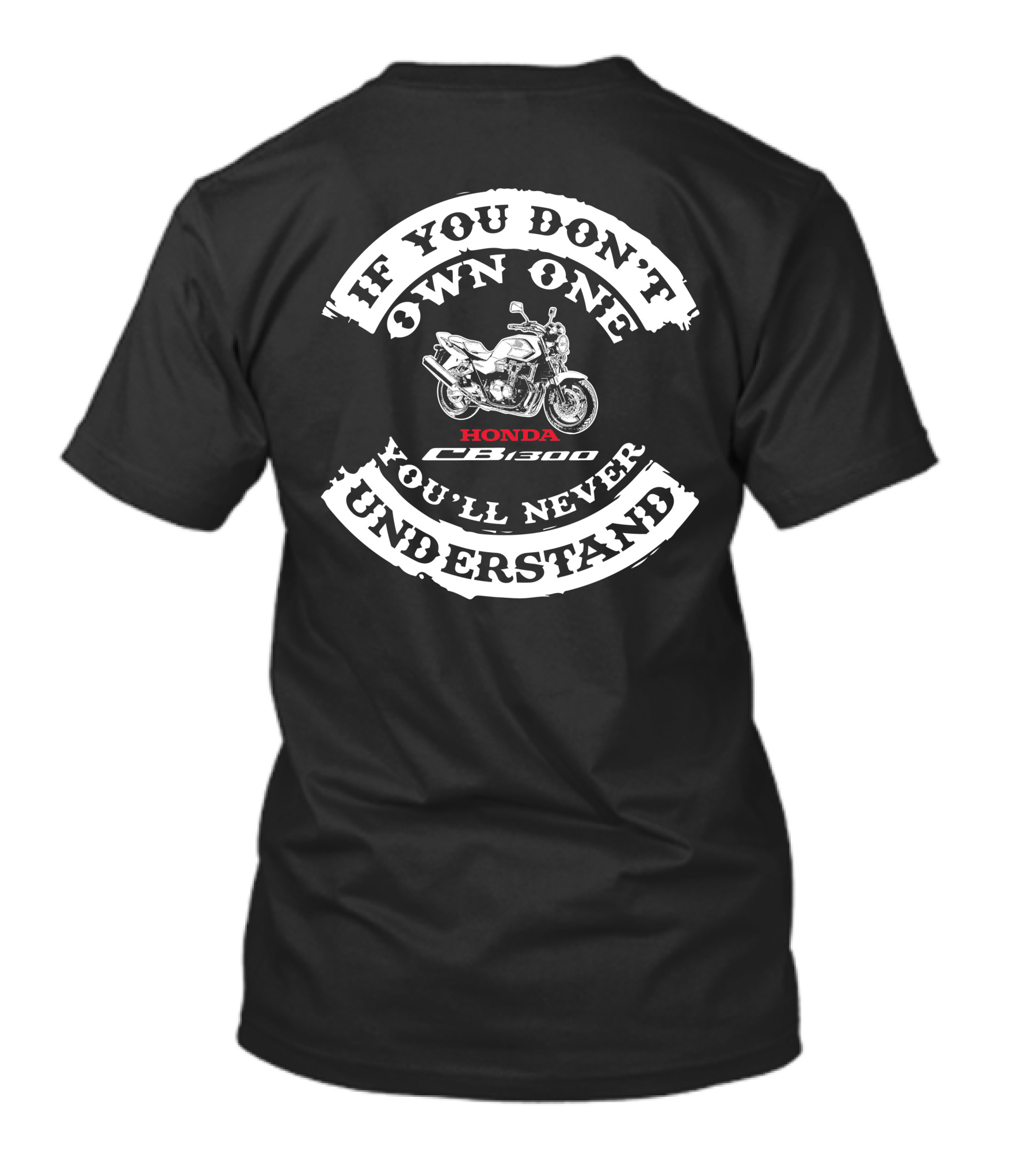 If You Don't Own One You'll Never Understand Honda CB1300 T-Shirt