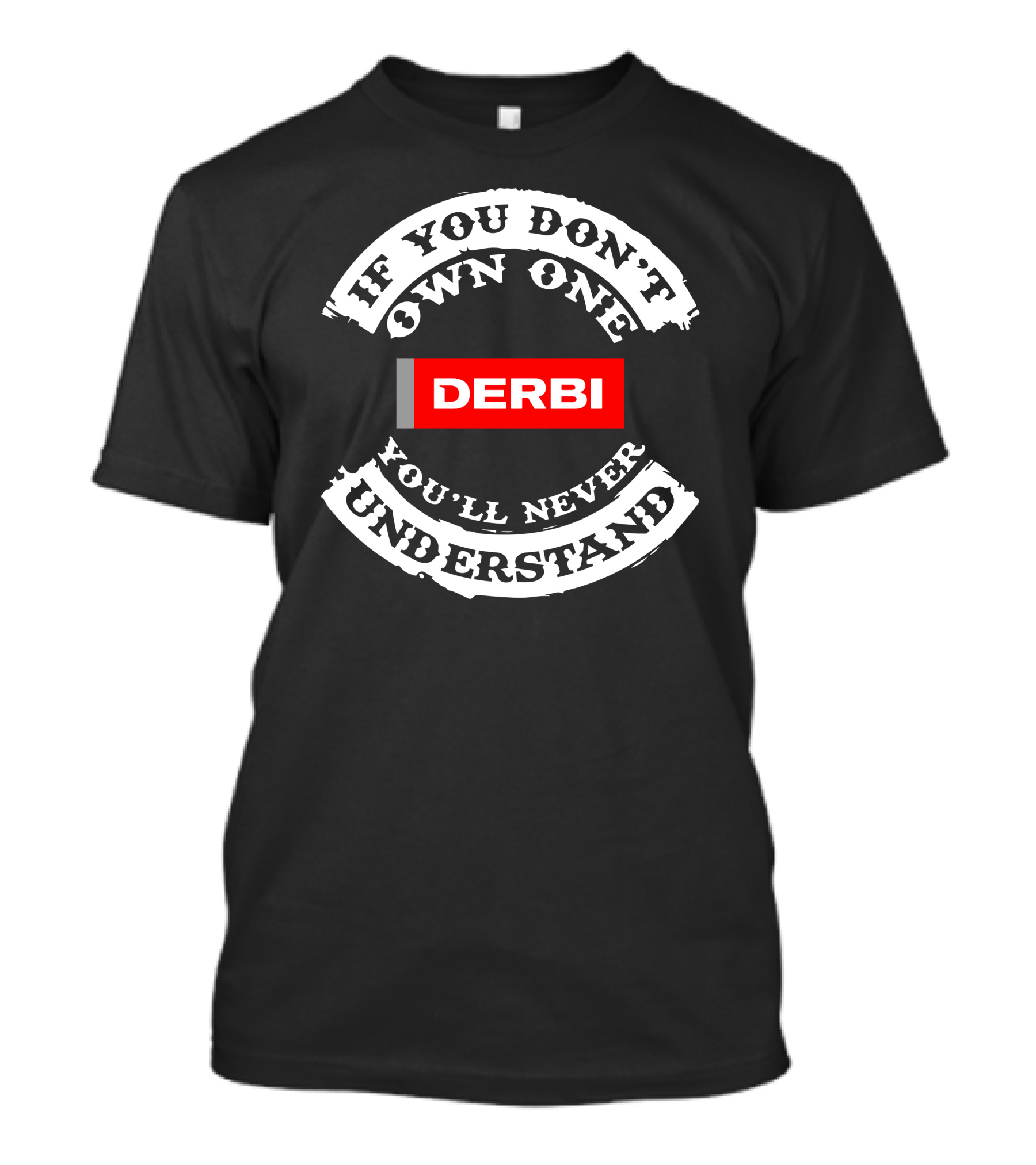 If You Don't Own One You'll Never Understand Derbi Senda T-Shirt