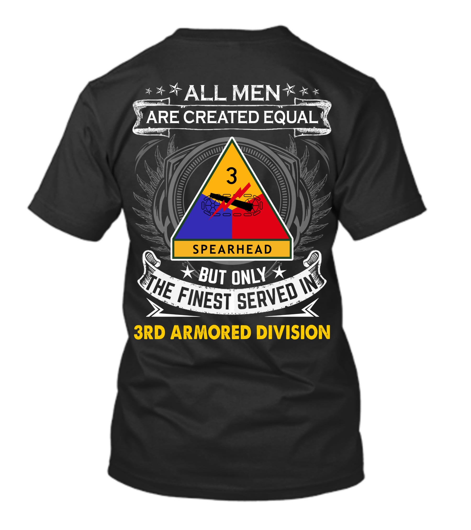 All Men Are Created Equal But Only The Finest Served In 3Rd Armored Division Spearhead T-Shirt