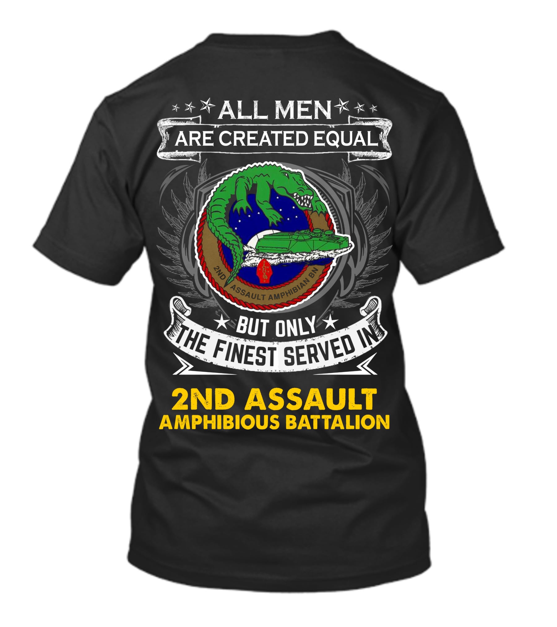 All Men Are Created Equal But Only The Finest Served In 2Nd Assault Amphibious Battalion T-Shirt