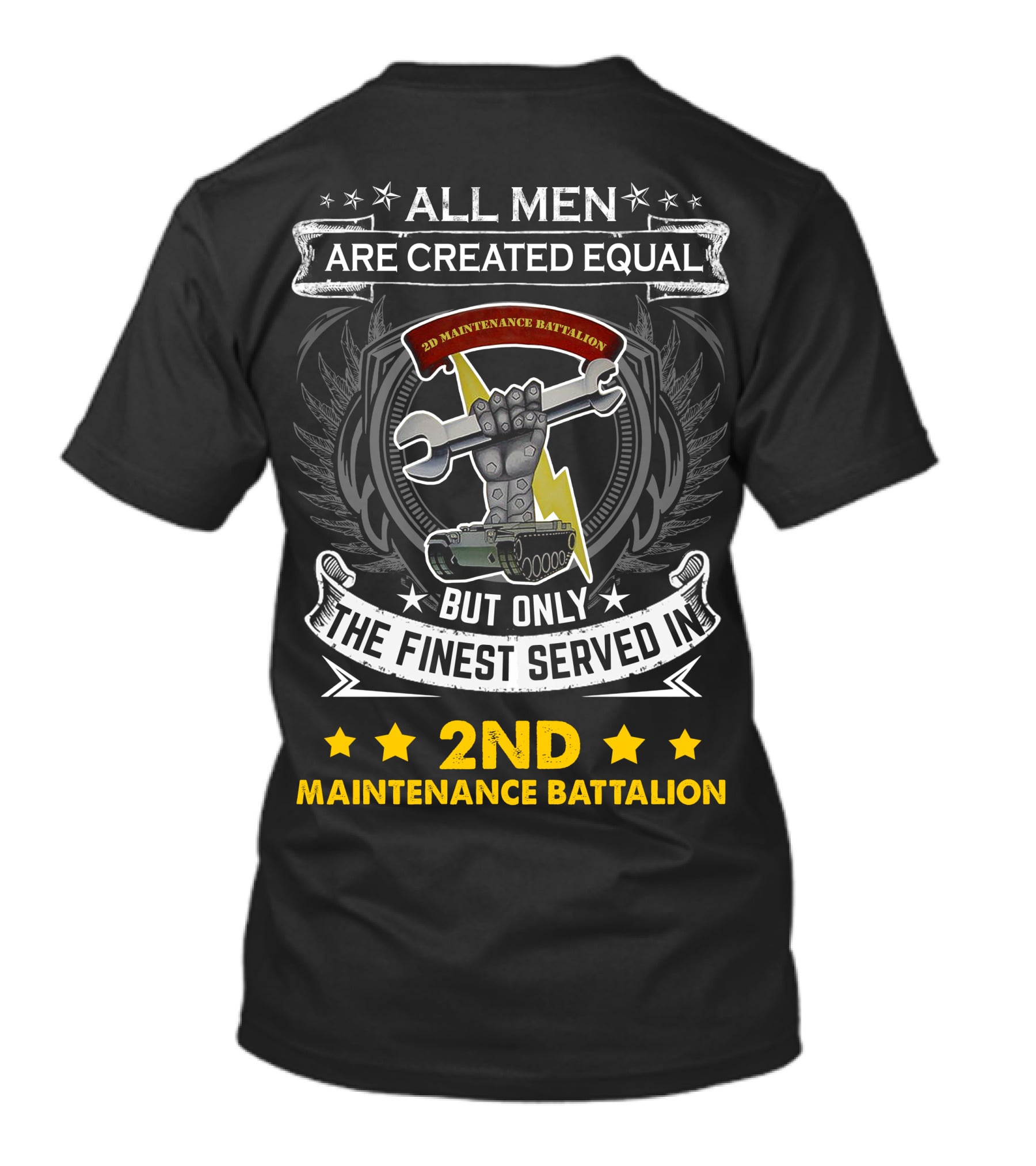 ALL MEN ARE CREATED EQUAL BUT ONLY THE FINEST SERVED IN 2ND MAINTENANCE BATTALION T-Shirt