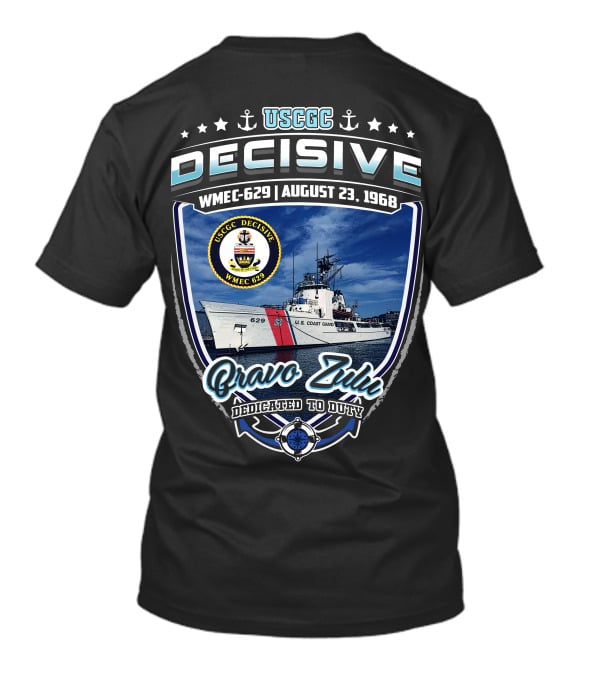 Uscgc Decisive Wmec-629 August 23 1968 Bravo Zulu Dedicated To Duty T-Shirt