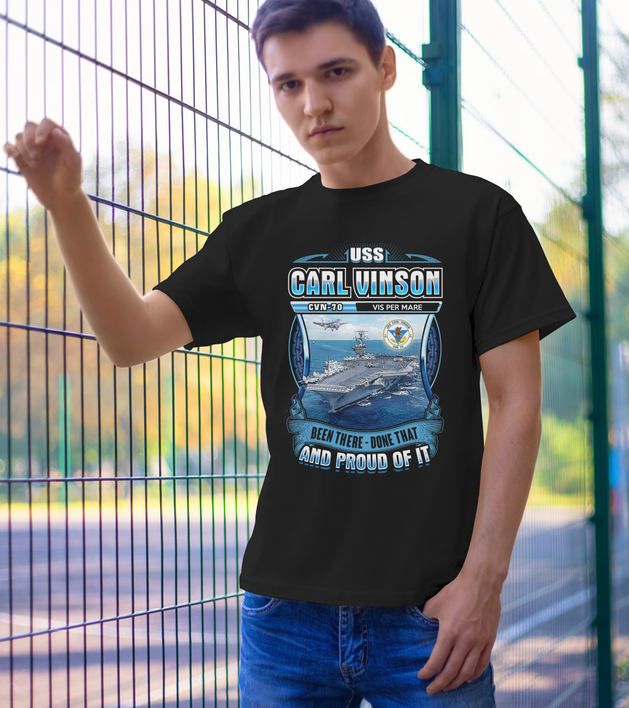 Uss Carl Vinson Cvn-70 Vis Per Mare Been There Done That And Proud Of It T-Shirt
