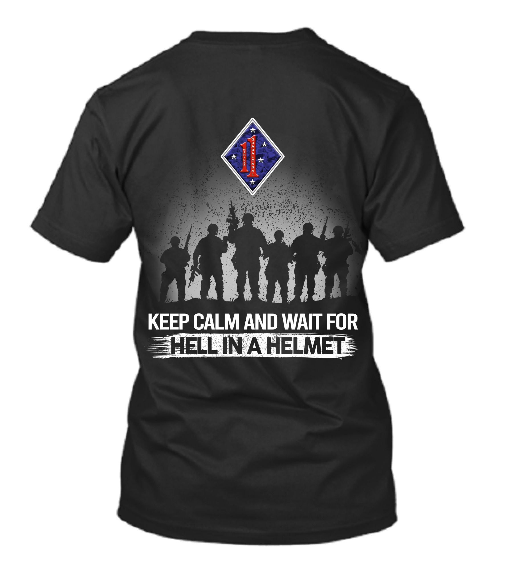 1St Marine Division Keep Calm And Wait For Hell In A Helmet T-Shirt