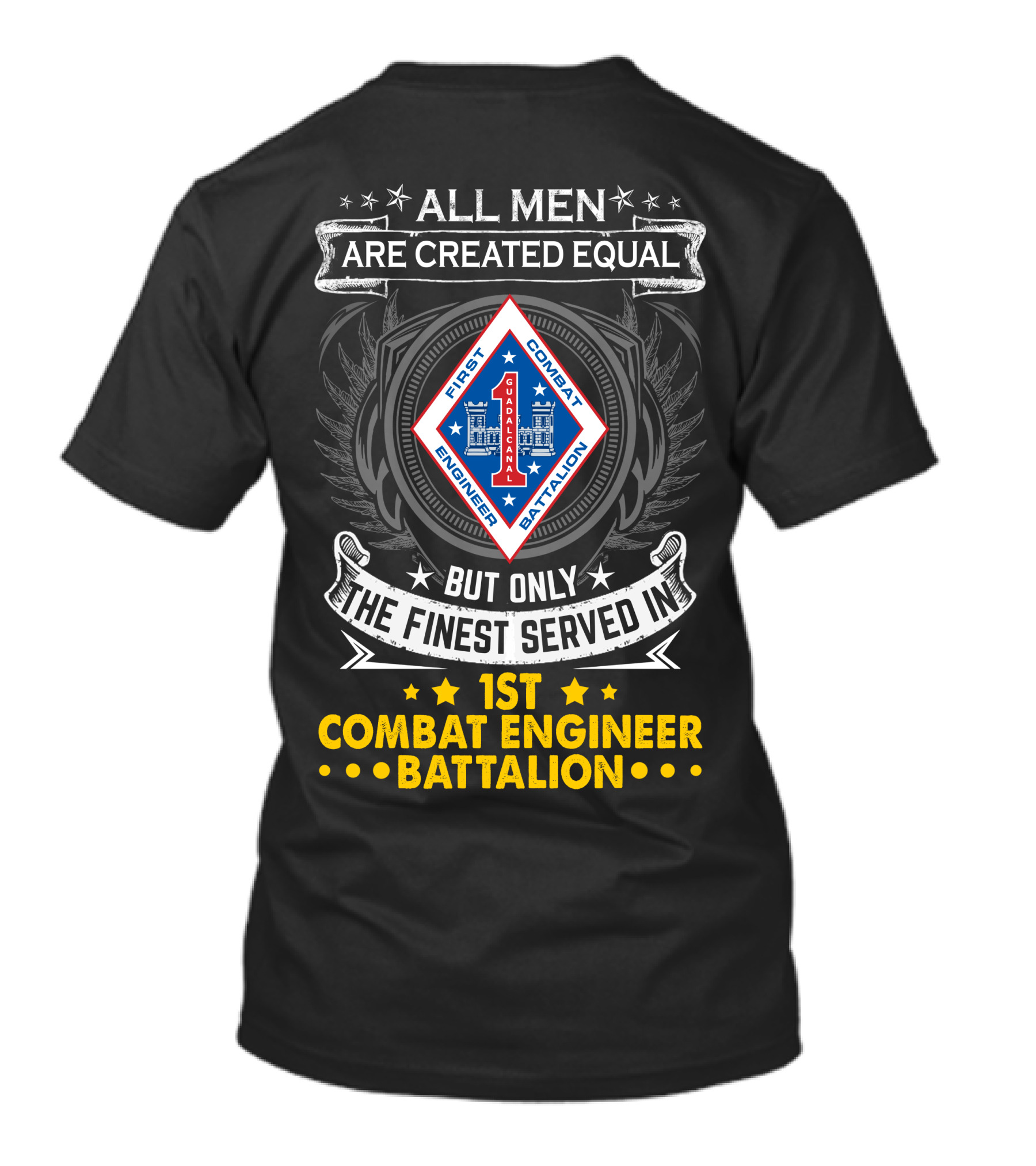All Men Are Created Equal But Only The Finest Served In 1st Combat Engineer Battalion T-Shirt