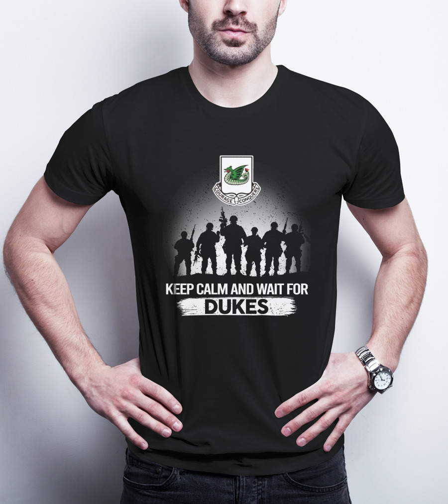 37Th Armor Regiment Keep Calm And Wait For Dukes Courage Conquers T-Shirt