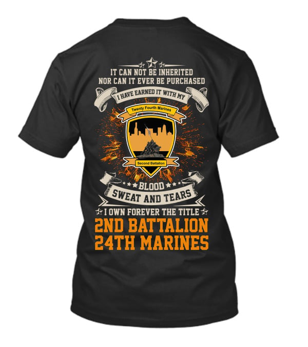 2Nd Battalion 24Th Marines Blood Sweat And Tears Forever The Title T-Shirt
