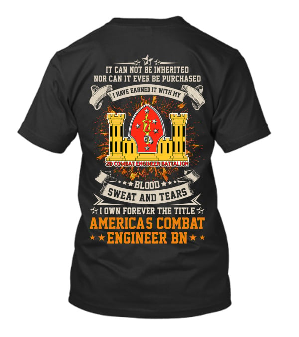 2nd Combat Engineer Battalion Blood Sweat And Tears America's Combat Engineer BN T-Shirt