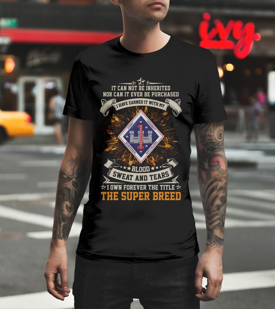 1st Combat Engineer Battalion Guadalcanal Blood Sweat And Tears The Super Breed T-Shirt