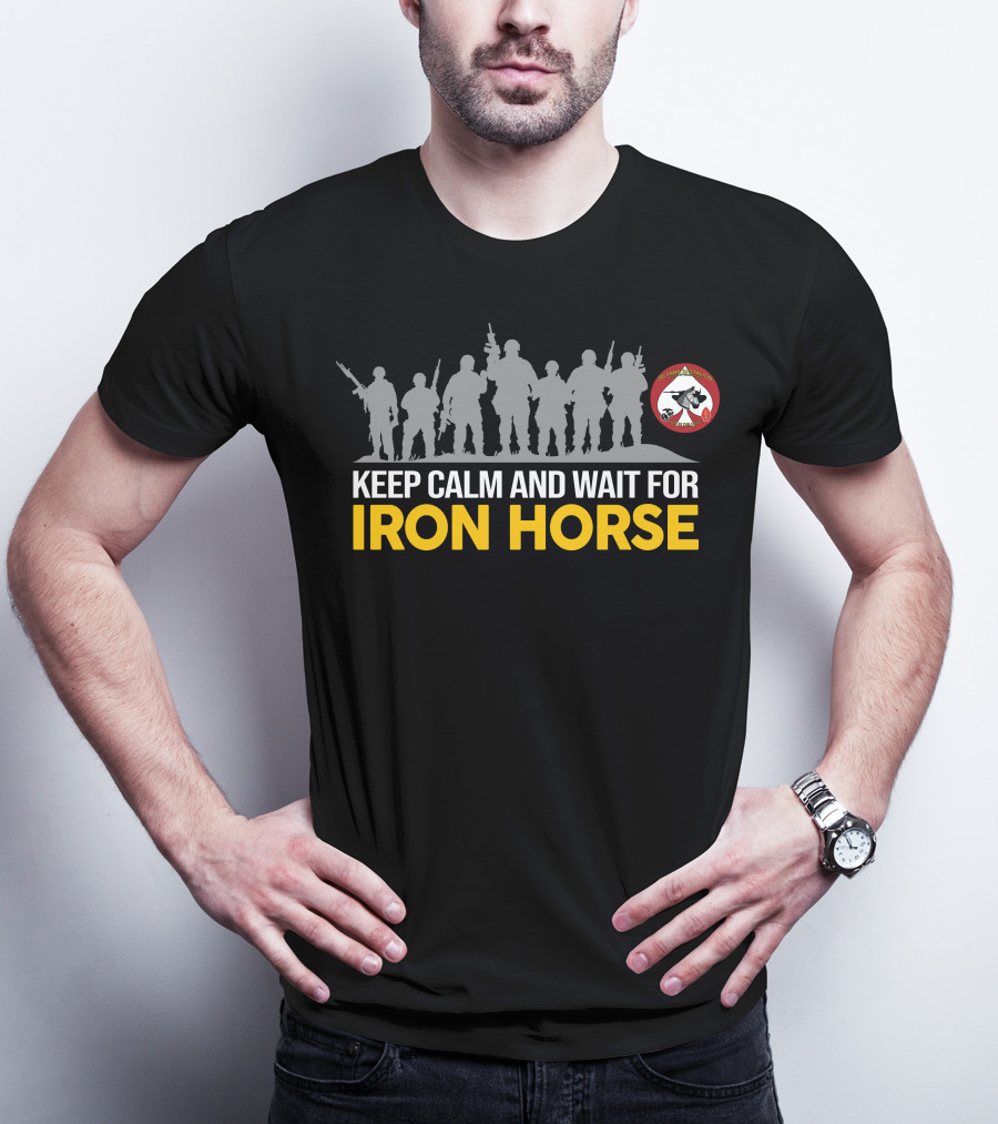 2nd Tank Battalion Keep Calm And Wait For Iron Horse T-Shirt