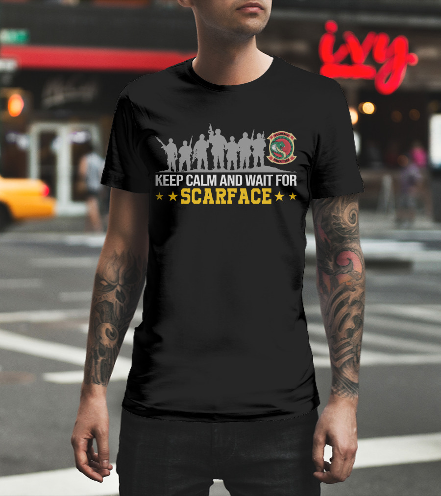 Hmla-367 Scarface Keep Calm And Wait For Scarface T-Shirt