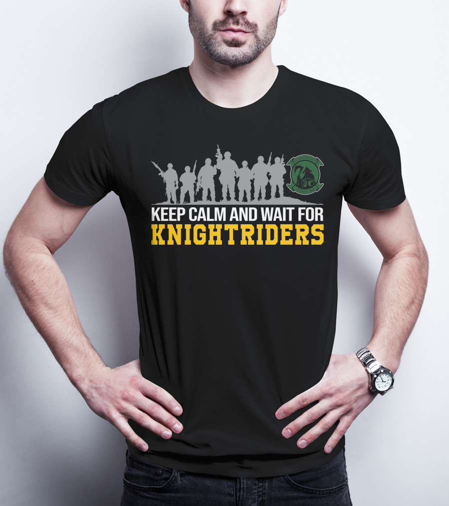 Keep Calm And Wait For Knightriders Vmm-164 Knightriders Silhouettes Insignia T-Shirt