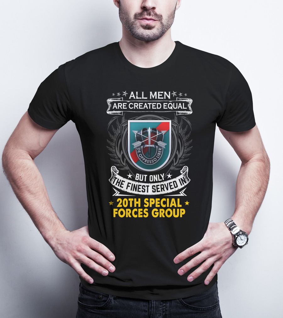 ALL MEN ARE CREATED EQUAL BUT ONLY THE FINEST SERVED IN 20TH SPECIAL FORCES GROUP DE OPPRESSO LIBER T-Shirt
