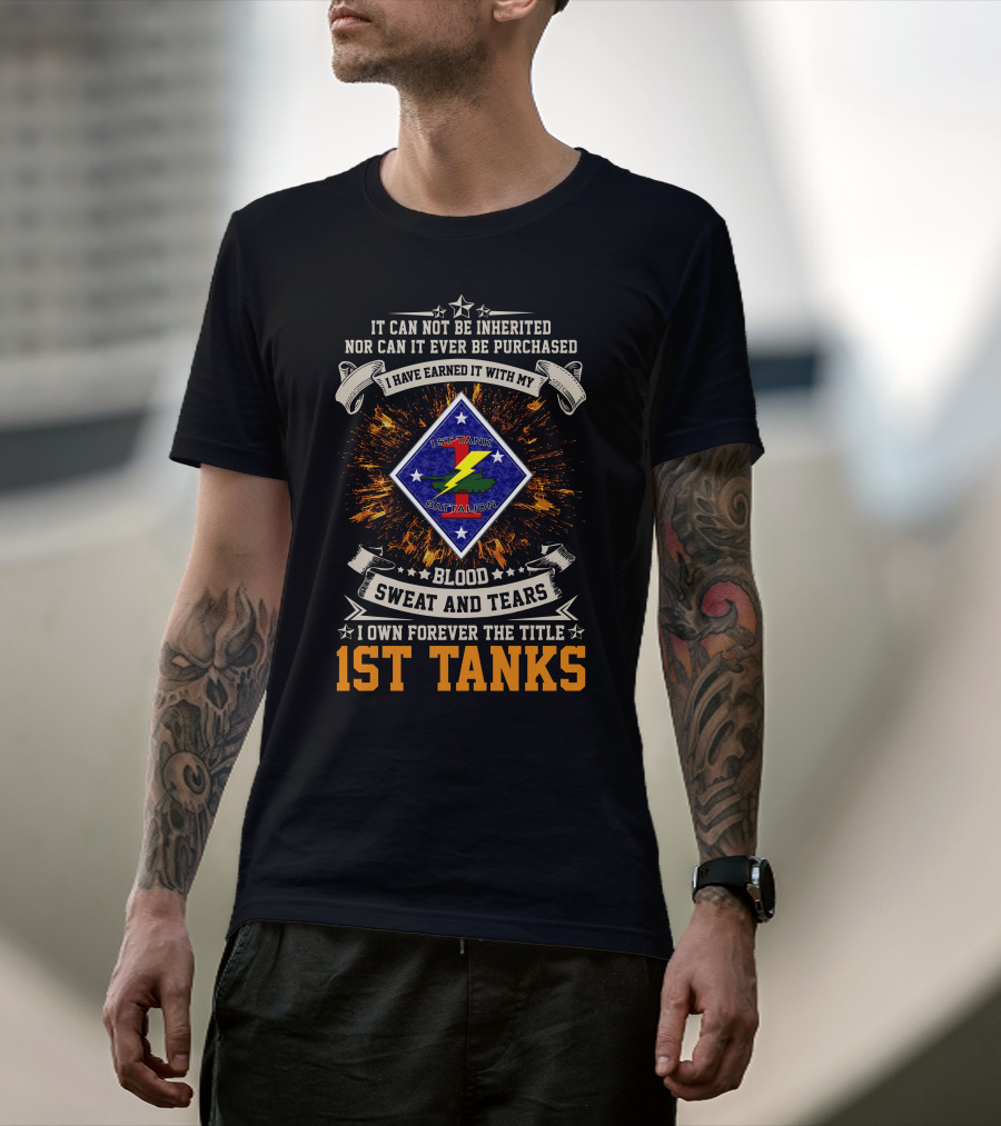 1st Tank Battalion Blood Sweat And Tears I Own Forever The Title 1st Tanks T-Shirt