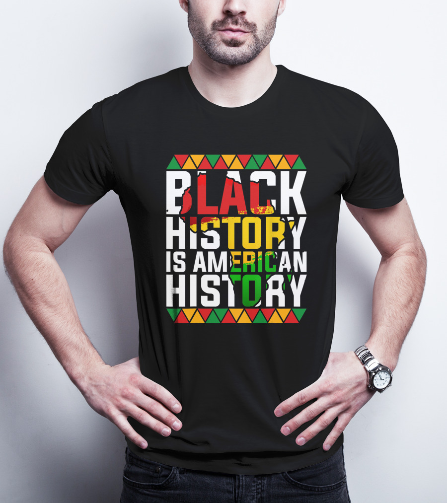 Black History Is American History African American Patriotic Colors And Symbols T-Shirt