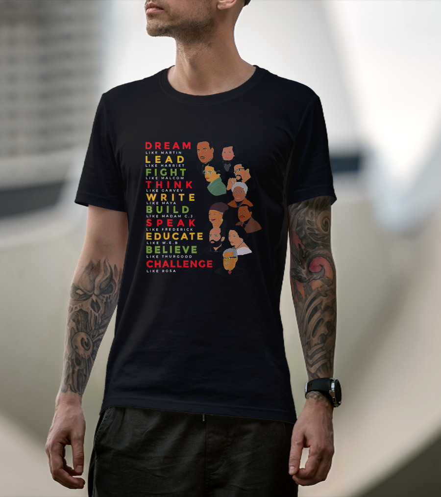 Dream Like Martin Lead Like Harriet Fight Like Malcolm Black History Month Icons And Actions T-Shirt