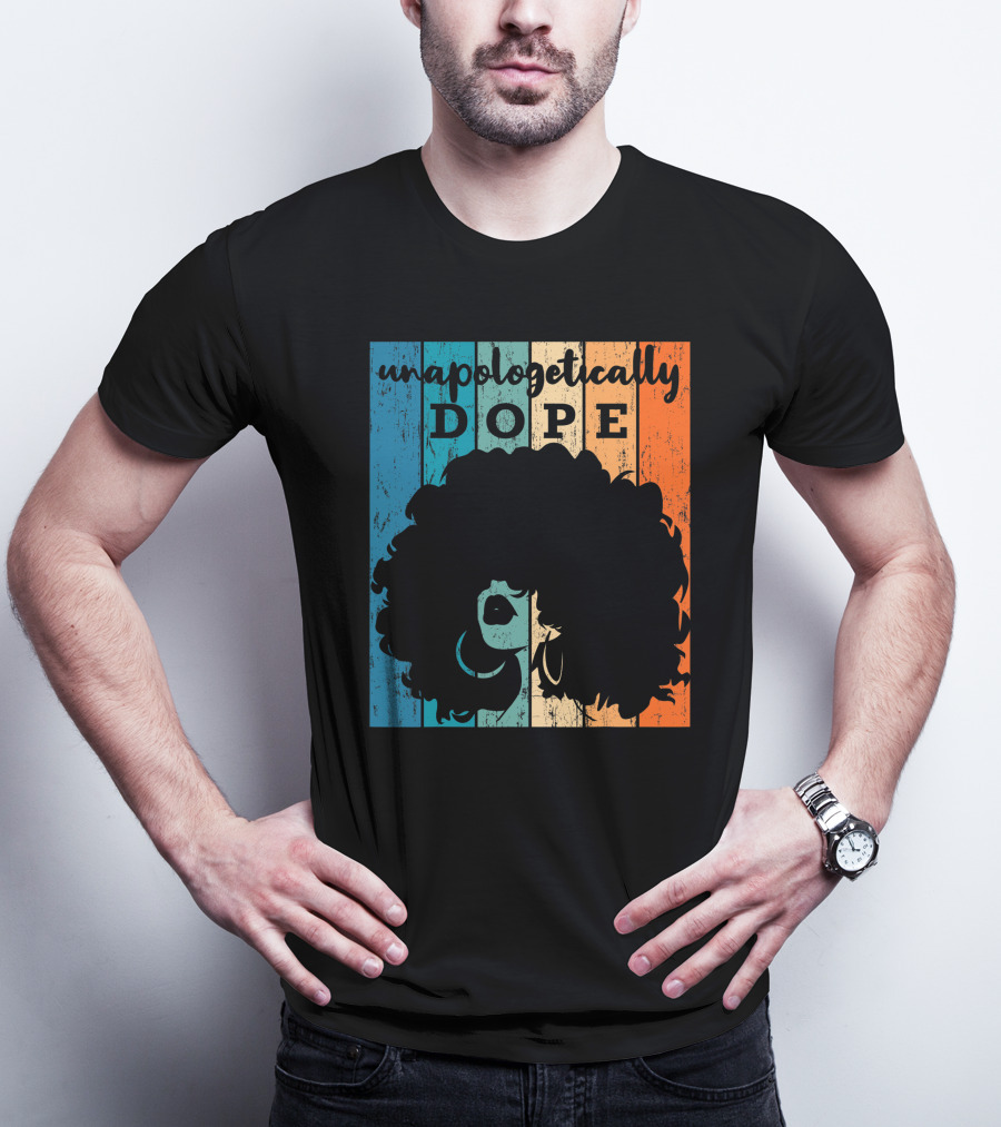 Unapologetically Dope Afro African American Black Women BAE Retro T-Shirt