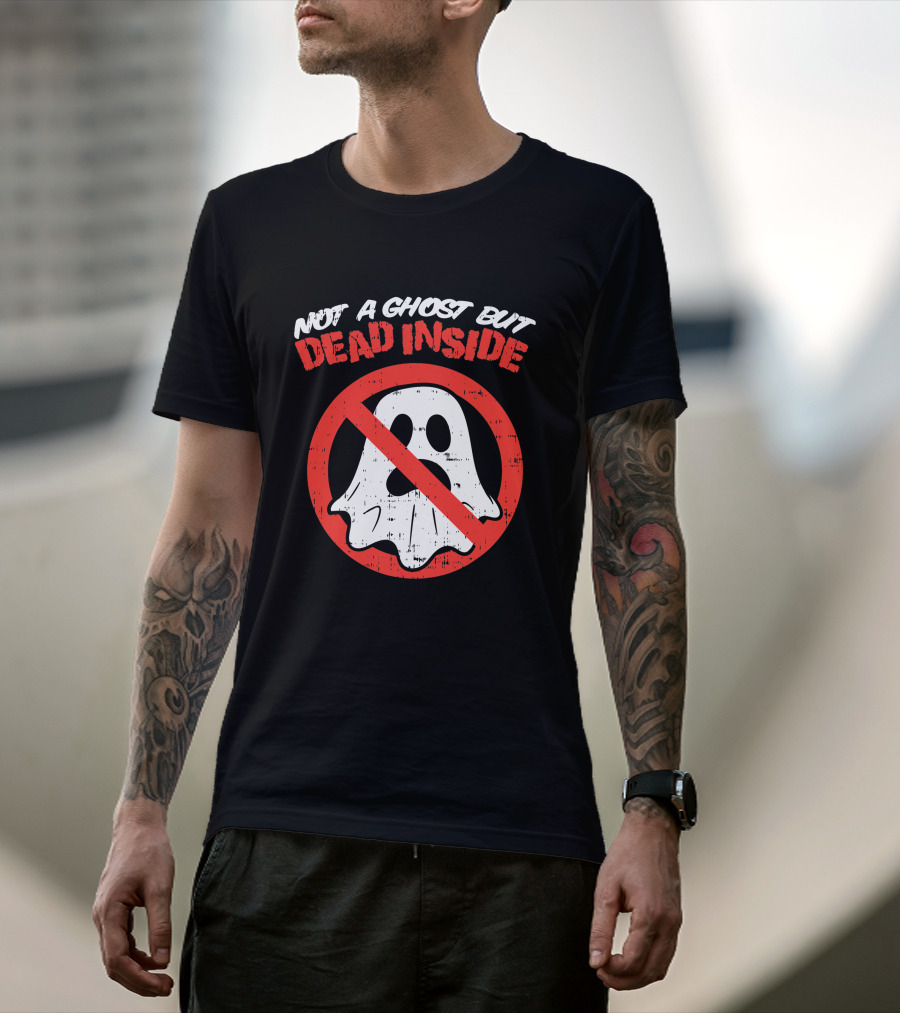 Not A Ghost But Dead Inside Funny Saying Halloween Ghostbusters T-Shirt