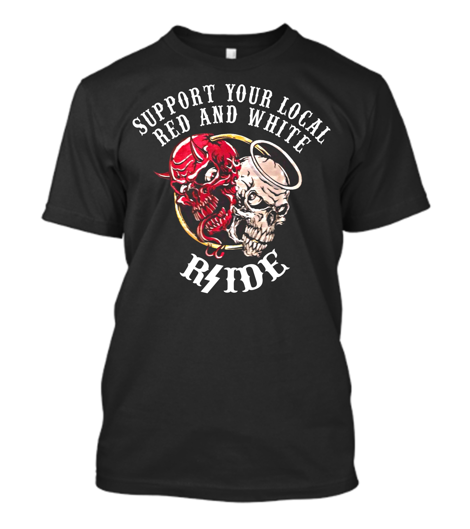 Support Your Local Red And White Rside Heaven N Hell Hells Angels T-Shirt