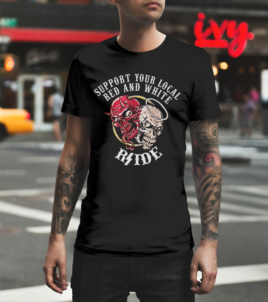 Support Your Local Red And White Rside Heaven N Hell Hells Angels T-Shirt
