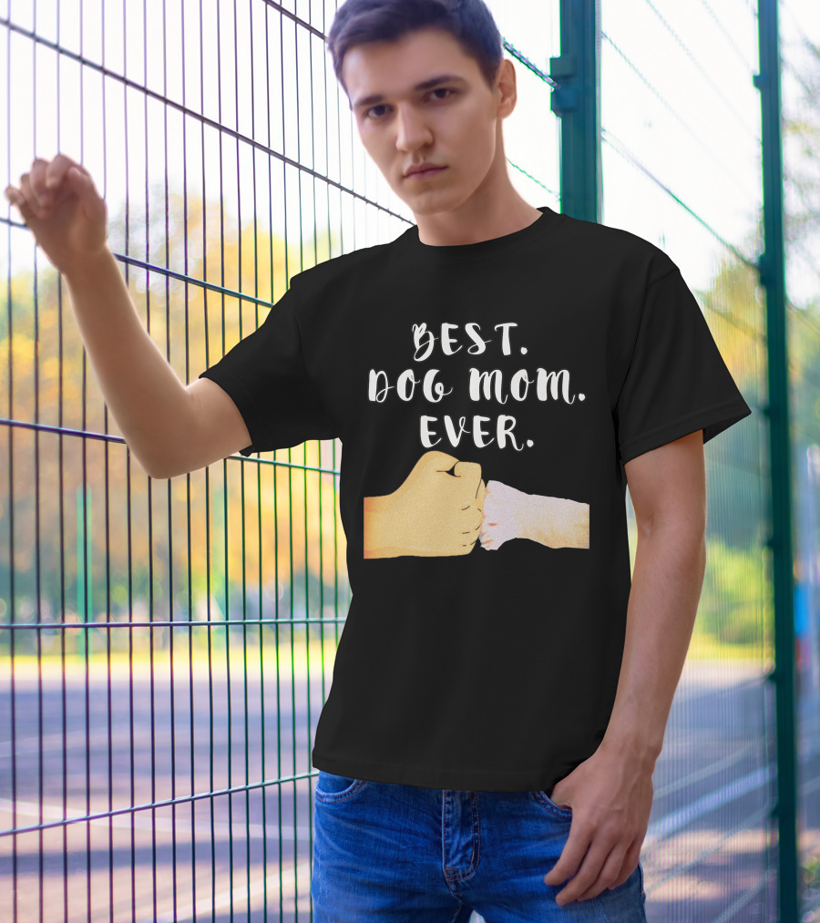 Best Dog Mom Ever Paw Fist Bump T-Shirt