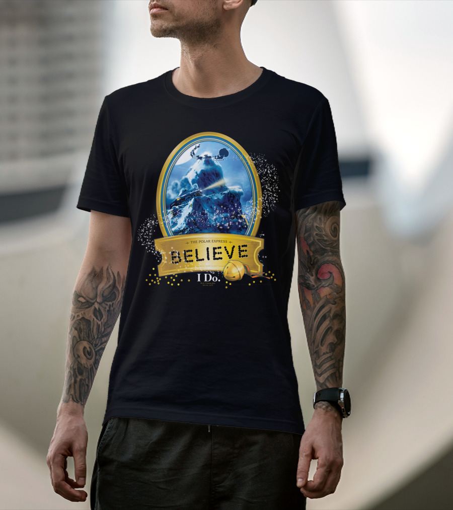 The Polar Express Believe I Do True Believer T-Shirt