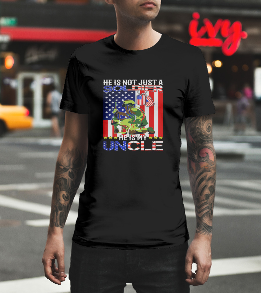 He Is Not Just A Soldier He Is My Uncle American Flag Background T-Shirt