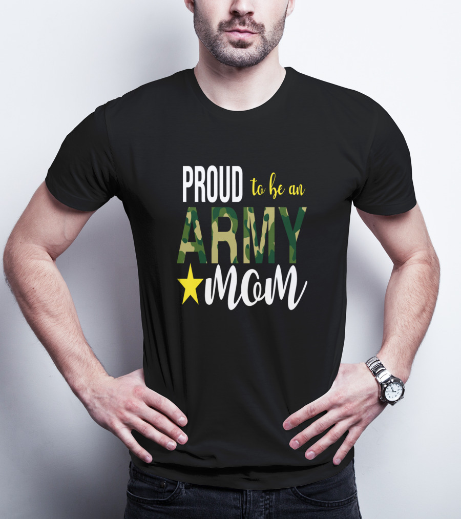 PROUD To Be An ARMY MOM Mother Parent With Camouflage And Star T-Shirt