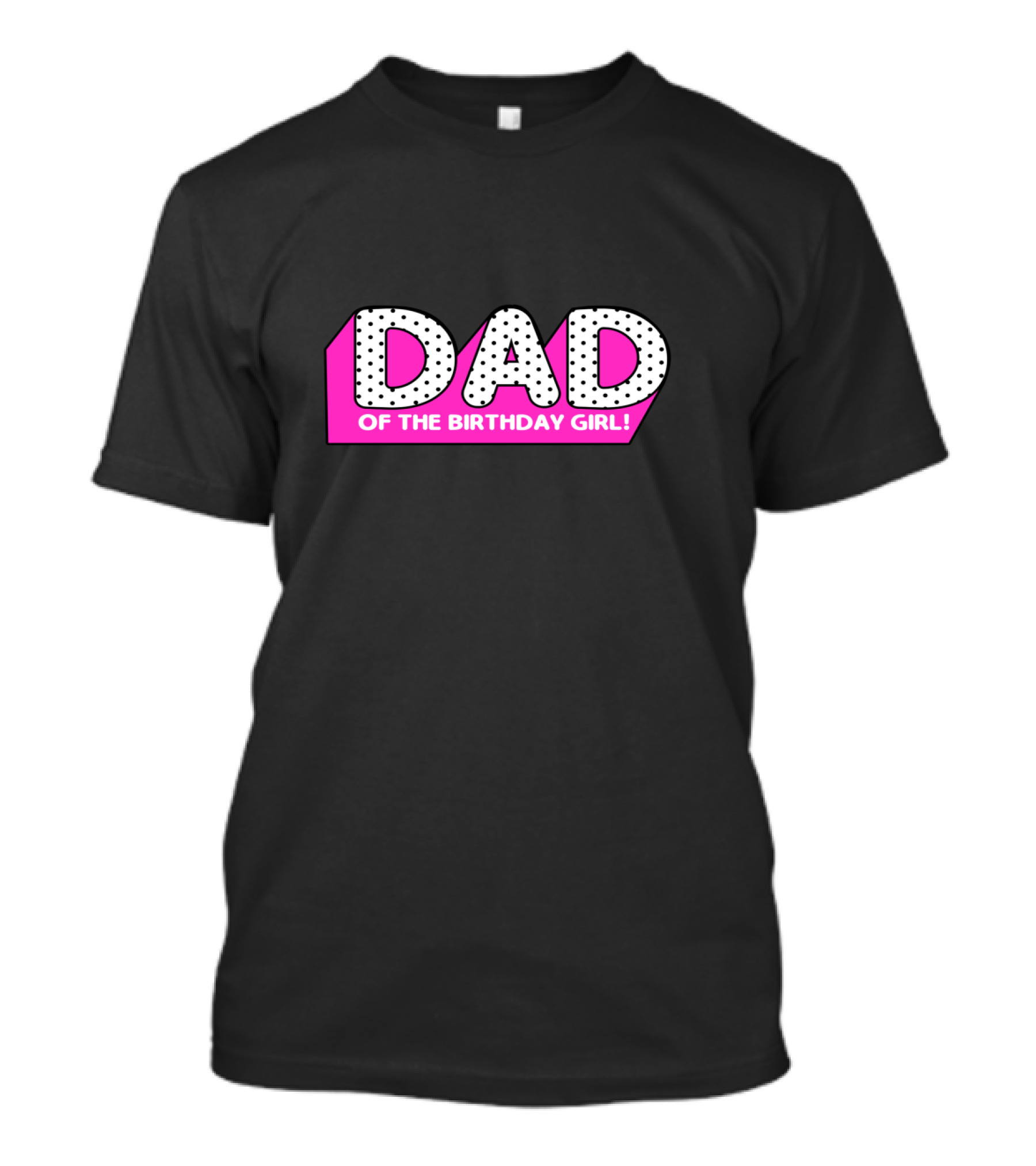 DAD Of The Birthday Girl T-Shirt