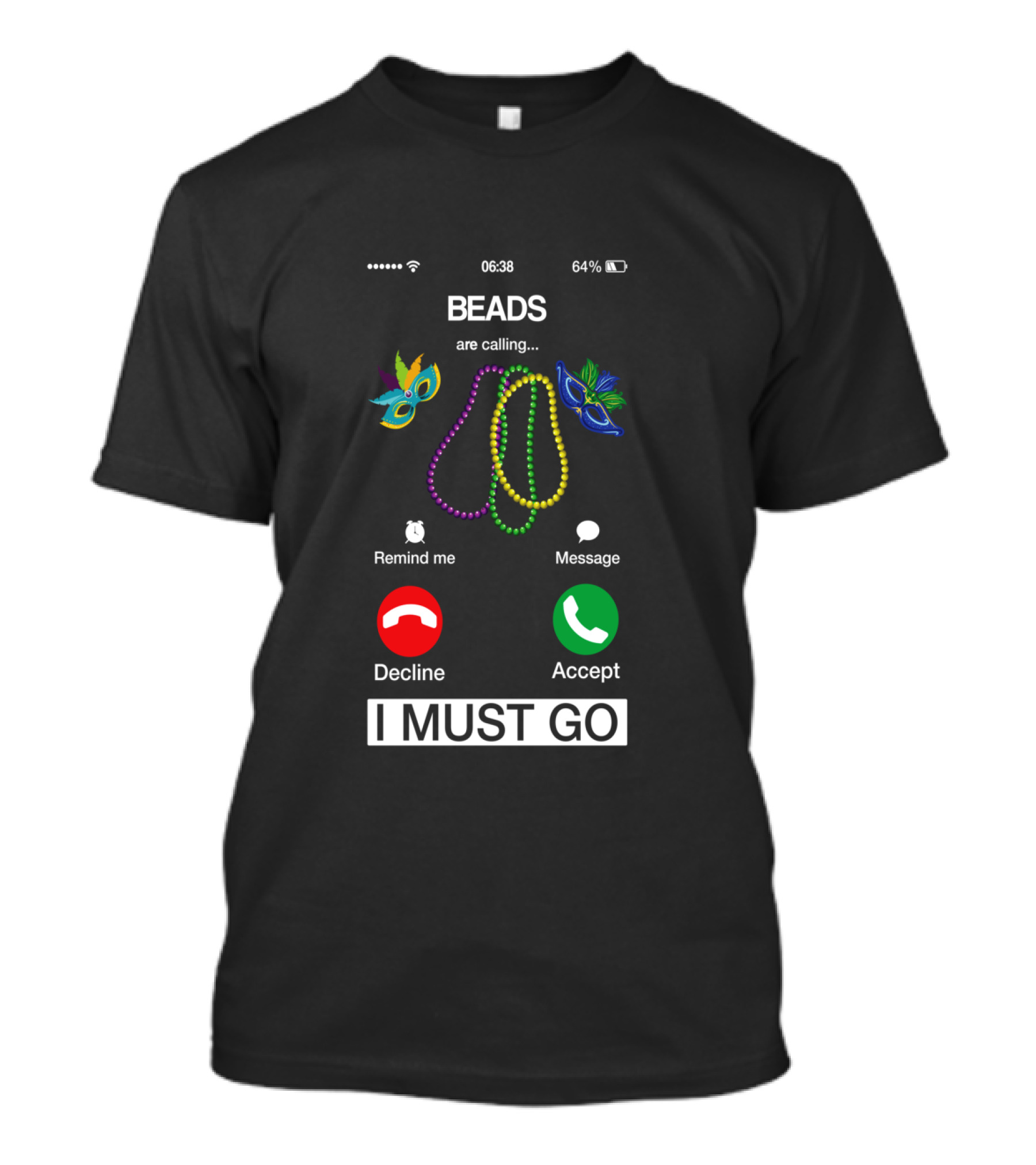 Mardi Gras Beads Are Calling And I Must Go With Masquerade Masks T-Shirt