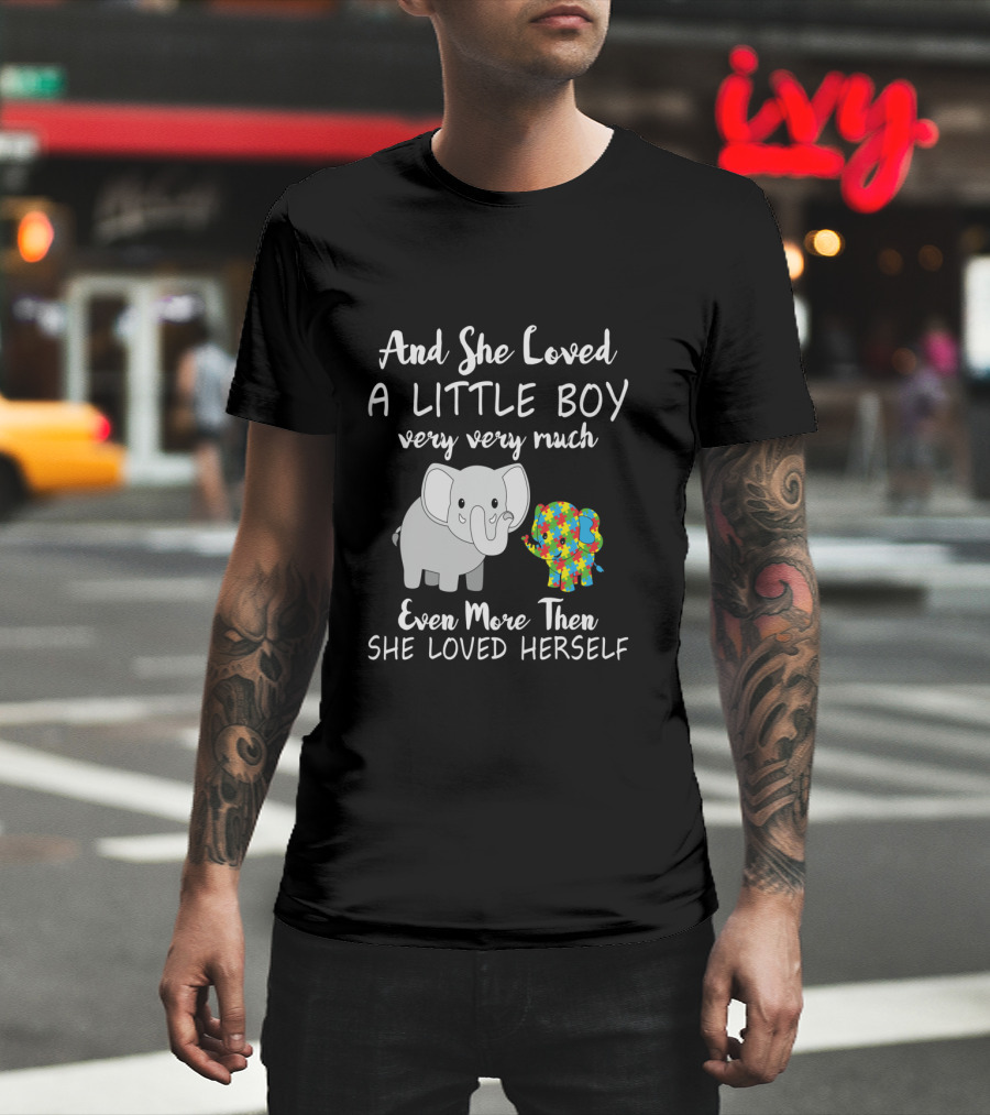 And She Loved A Little Boy Very Very Much Even More Than She Loved Herself Cute Autism Elephant T-Shirt