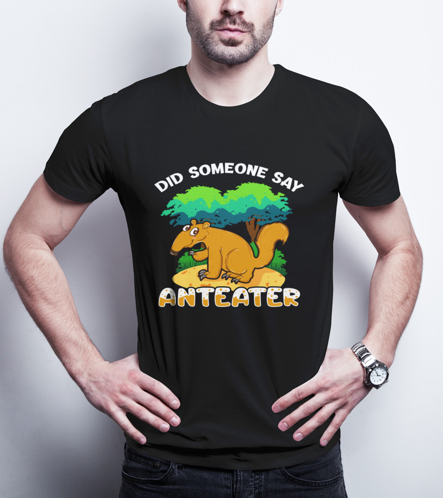 Did Someone Say Anteater Girls Boys Wildlife Animal Lovers T-Shirt