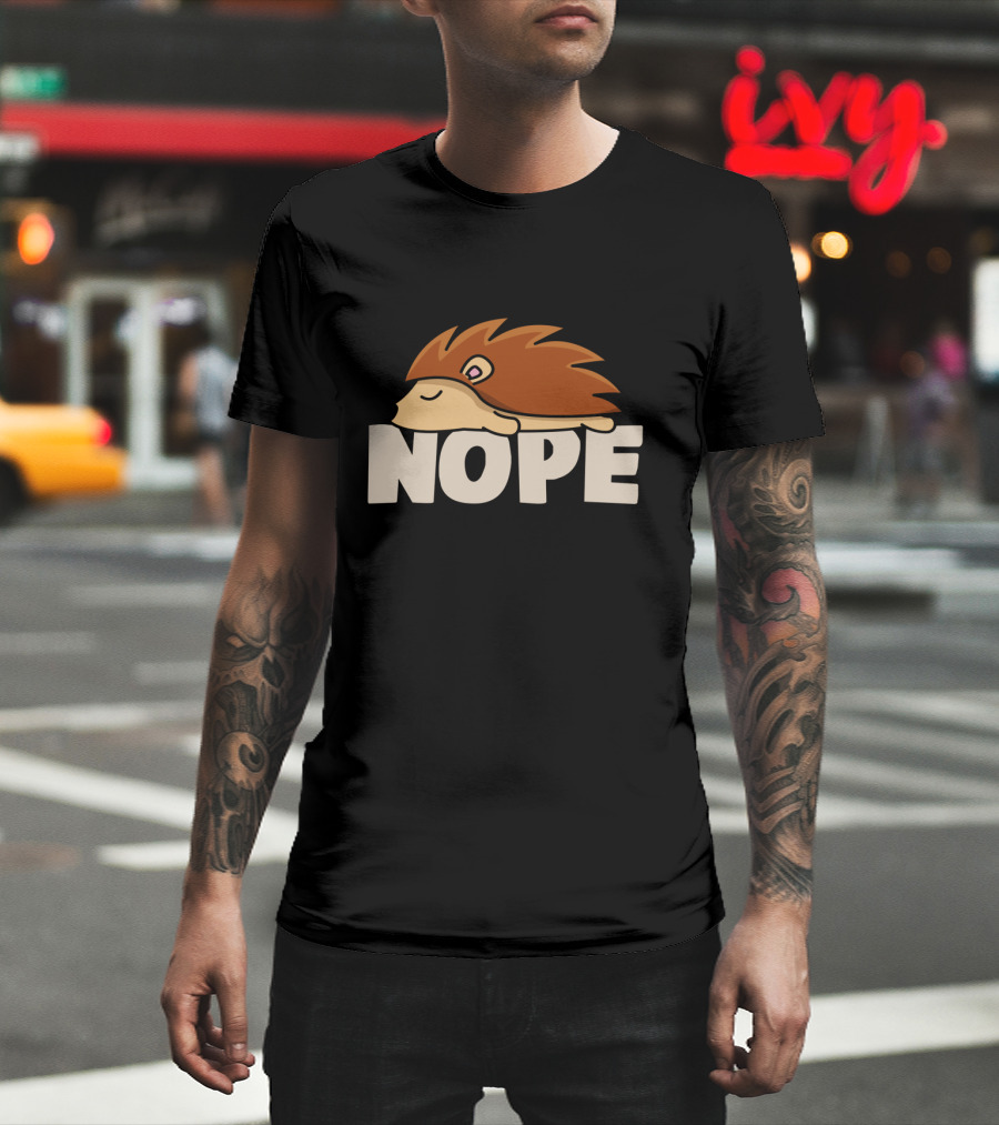 Napping Hedgehog Nope Funny Lazy Animal Lover T-Shirt